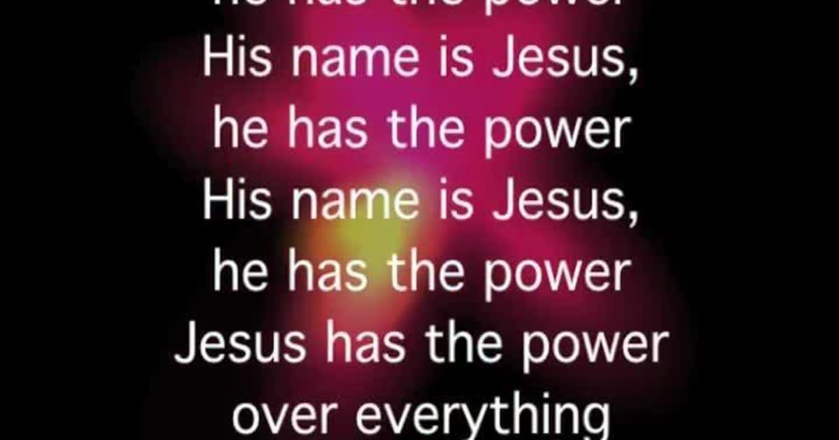 Jesus has the Power
