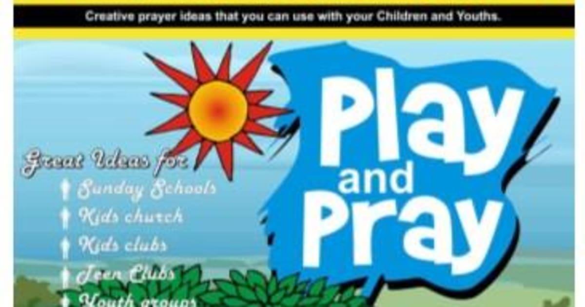 Play and Pray - Creative Prayer Ideas
